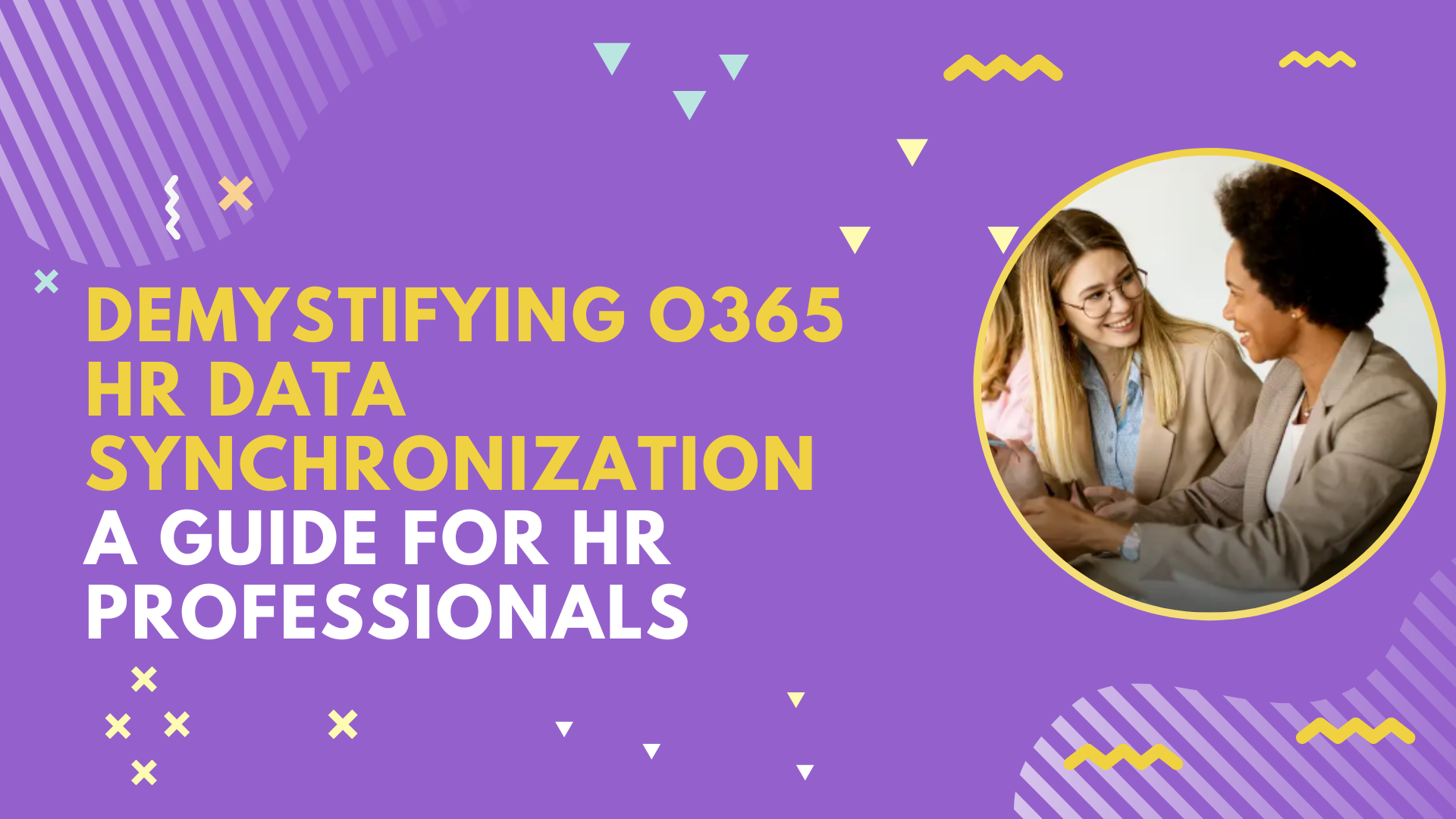 Demystifying O365 HR Data Synchronization: A Beginner's Guide for HR Professionals